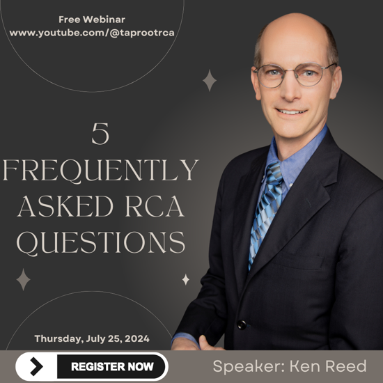 TapRooT Jul 25 2024 ONLINE FREE WEBINAR 5 Frequently Asked Root